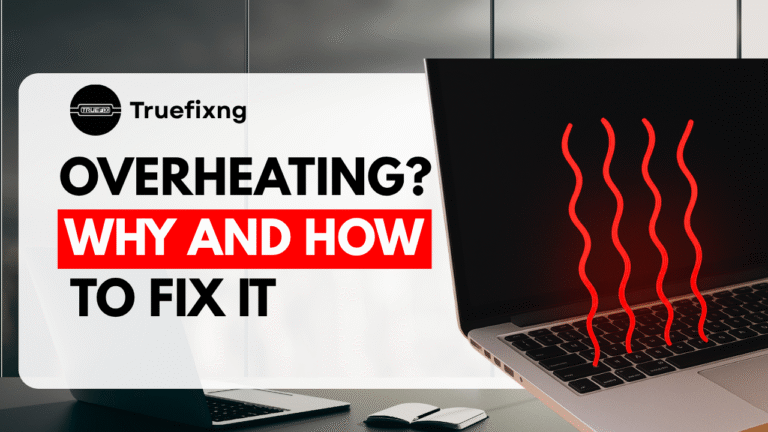 Laptop Overheating: Why and How to Fix It - Truefix Technologies